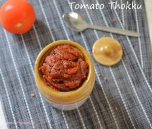Tomato Pickle – Tomato Thokku – Thakkali Oorugai